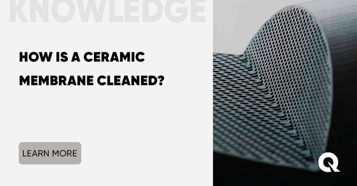 How Is a Ceramic Membrane Cleaned - Dive into Ceramic Membrane Technology
